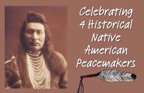Celebrating 4 Historical Native American Peacemakers | Ten Million for ...